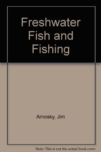 Freshwater Fish and Fishing: Arnosky, Jim: 9780590417303: Amazon.com: Books