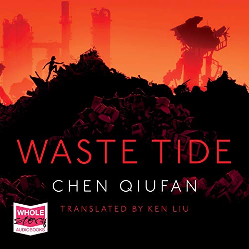 Amazon.com: Waste Tide (Audible Audio Edition): Chen Qiufan, Ewan Chung ...