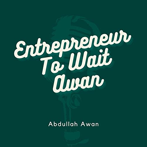 Amazon Music UnlimitedでAbdullah AwanのEntrepreneur To Wait Awanを