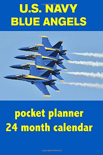 U.S. Navy Blue Angels Pocket Planner 24 Month Calendar: Two-Year ...