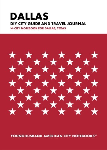Dallas DIY City Guide and Travel Journal: City Notebook for Dallas ...
