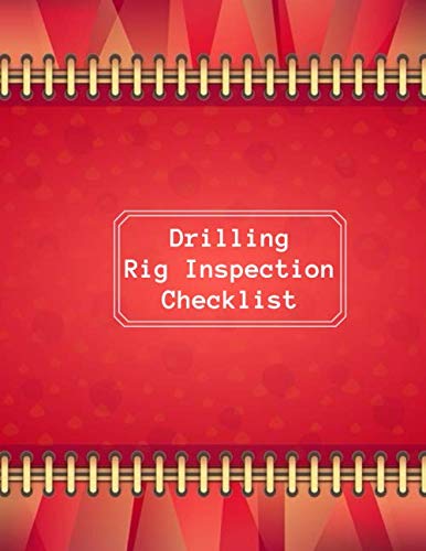 Buy Drilling Rig Inspection Checklist: Drilling Machine Maintenance ...