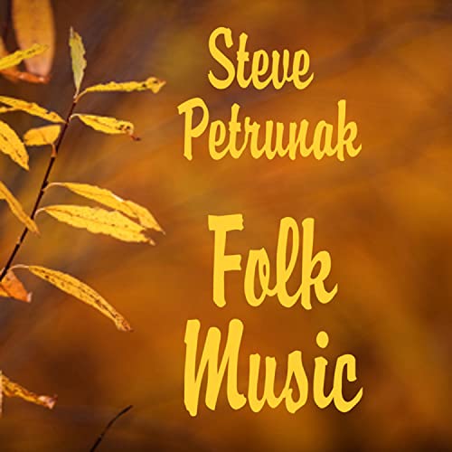 Steve Petrunak: Folk Music de Steve Petrunak no Amazon Music Unlimited