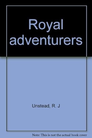 Royal adventurers: Unstead, R. J: Amazon.com: Books