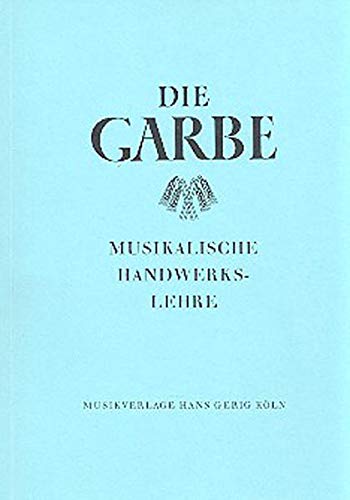 Die Garbe / Die Garbe - Musikalische Handwerkslehre : Amazon.de: Bücher