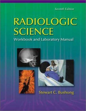 Radiologic Science for Technologists - Workbook and Laboratory Manual ...
