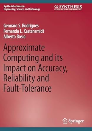 Approximate Computing and its Impact on Accuracy, Reliability and Fault ...
