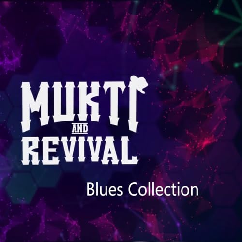 Amazon.co.jp: Mukti and Revival Blues Collection : Mukti & Revival: Digital Music