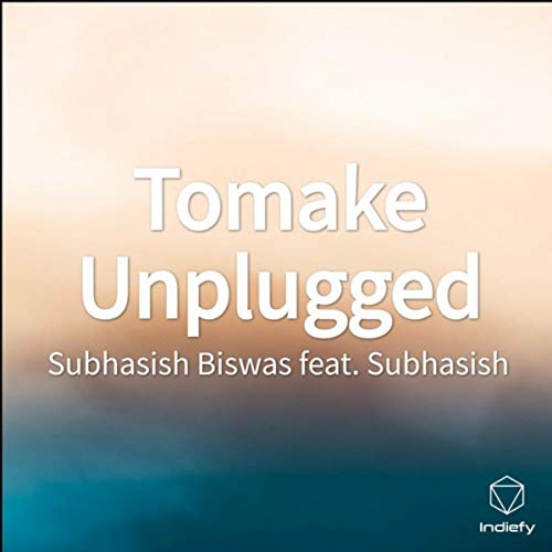 Amazon MusicでSubhasish Biswas feat. SubhasishのTomake Unpluggedを再生する