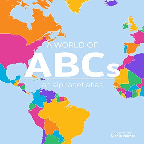 A World of ABCs: An Alphabet Atlas: Palmer, Nicole SC: 9781799067696 ...