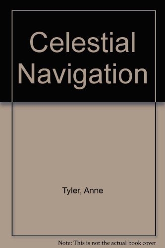 Celestial Navigation: Tyler, Anne: 9780445045132: Amazon.com: Books