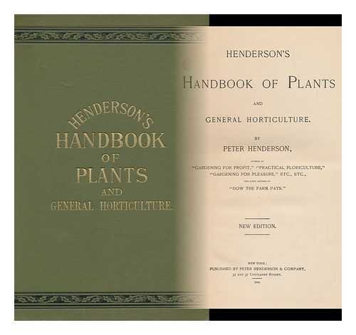 Henderson's Handbook of Plants and General Horticulture. by Peter ...