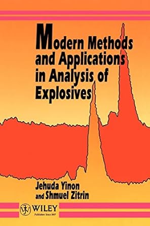 Buy Modern Methods & Applications in Analysis of Explosives Book Online ...