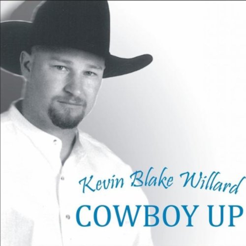 Amazon.com: Cowboy Up : Kevin Blake Willard: Digital Music