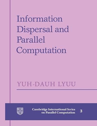 Information Dispersal and Parallel Computation (Cambridge International ...