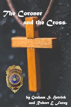 Amazon.com: The Coroner and the Cross: A coroner’s journey through life ...