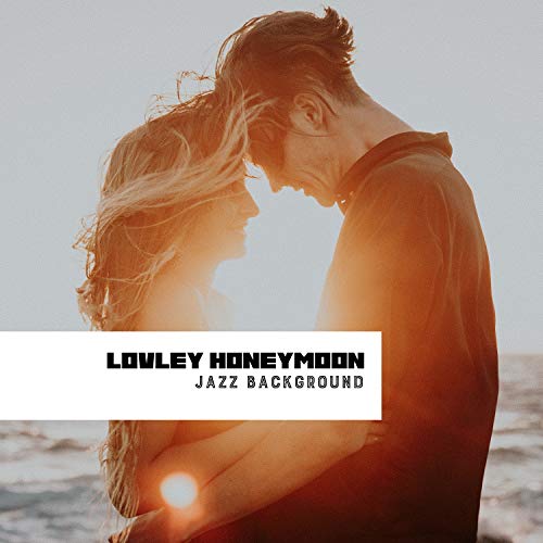 Play Lovley Honeymoon Jazz Background by Romantic Jazz Music Creator on ...