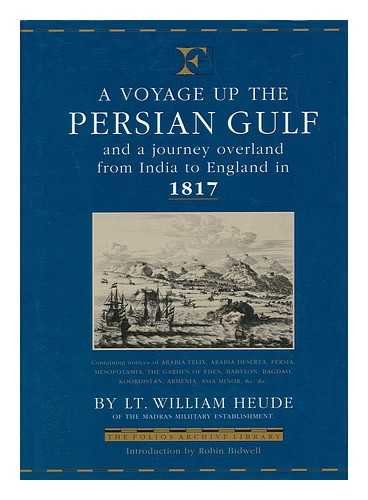 A Voyage Up the Persian Gulf, and a Journey Overland from India to ...