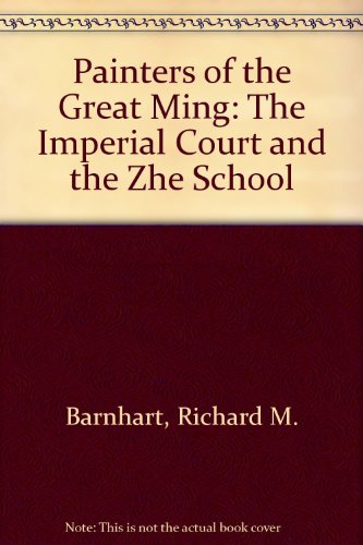 『Painters of the Great Ming: The Imperial Court and the Zhe - 読書メーター