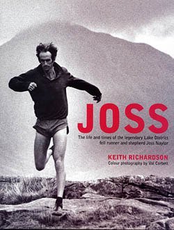 Joss: The Life and Times of the Legendary Lake District Fell Runner and ...