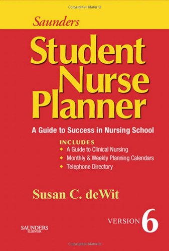 Saunders Student Nurse Planner: A Guide to Success in Nursing School ...
