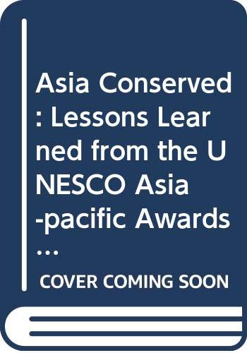 Buy Asia Conserved: Lessons Learned from the UNESCO Asia-Pacific Awards ...