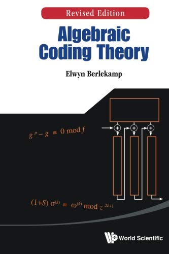 Algebraic Coding Theory (Revised Edition): Berlekamp, Elwyn R: Amazon ...