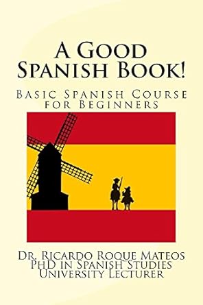 A Good Spanish Book!: Basic Spanish Course for Beginners eBook : Roque ...