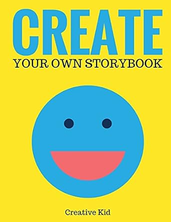 Create Your Own Storybook (Blank Children's Book): 50 Pages - Write ...