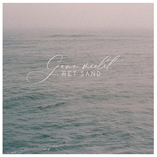 Écouter wet sand par Gone Violet sur Amazon Music Unlimited
