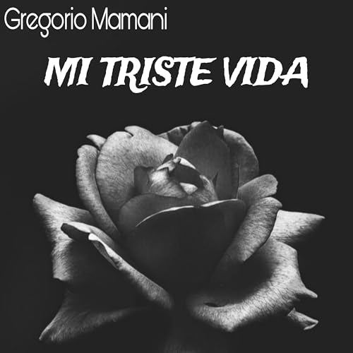 Amazon MusicでGregorio MamaniのMi Triste Vidaを再生する