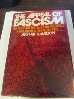 The Appeal of Fascism - Why Men of Good Will - Artists and ...