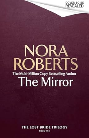 The Mirror (The Lost Bride Trilogy) : Roberts, Nora: Amazon.co.uk: Books