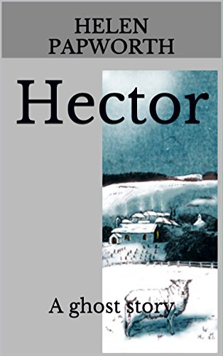 Hector: A ghost story eBook : Papworth, Helen: Amazon.co.uk: Kindle Store