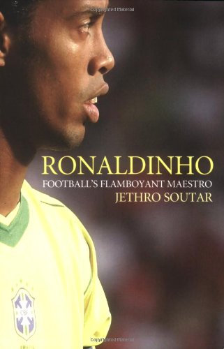 Amazon.com: Ronaldinho: Football's Flamboyant Maestro: 9781861059789 ...