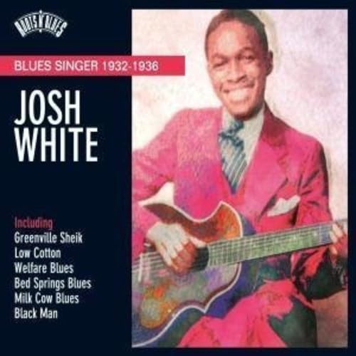Josh White - Roots N'blues-Blues Singer: 1932-1936 - Amazon.com Music