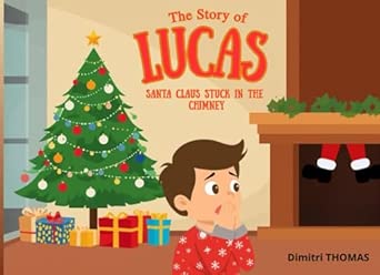 The story of Lucas Santa Claus stuck in the chimney (The Little ...