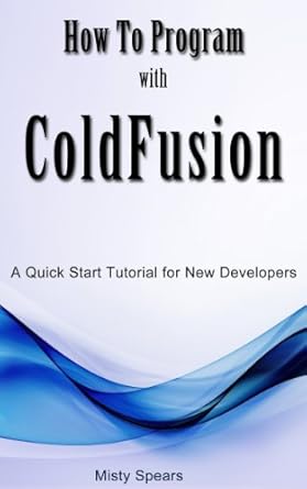 Amazon.com: How to Program with ColdFusion: A Quick Start Tutorial for ...