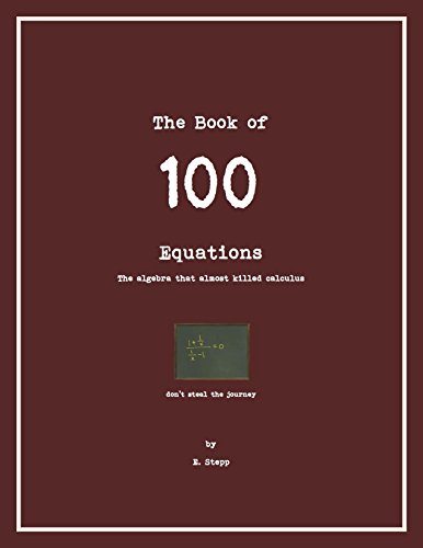 Amazon.com: 100 Equations: The Algebra that Almost Kills Calculus (100 ...