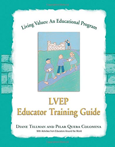 Living Values: An Educational Program Educator Training Guide: Tillman ...
