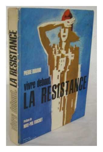 Amazon.fr - Vivre debout, la résistance. - Pierre Durand ; Preface de ...