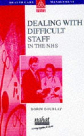 Dealing with Difficult Staff in the NHS (The Health Care Management ...