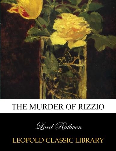 The murder of Rizzio: Ruthven, Lord: Amazon.com: Books