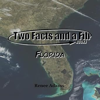 Two Facts and a Fib: Florida: Adams, Renee: 9781500938246: Amazon.com ...