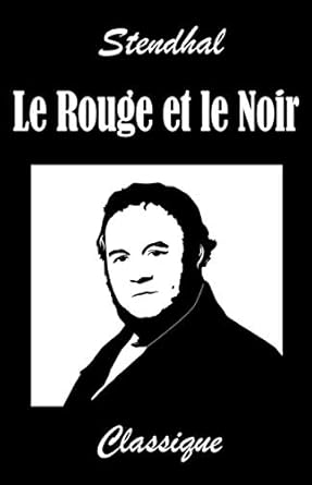 Amazon.fr - Le Rouge et le Noir: Chronique de 1830 - Stendhal - Livres