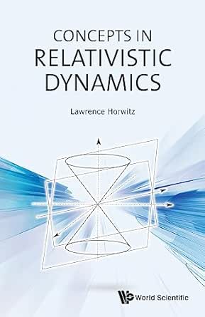 Concepts in Relativistic Dynamics , Lawrence Horwitz - Amazon.com