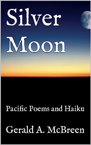 Amazon.com: Silver Moon: Pacific Poems and Haiku eBook : McBreen ...