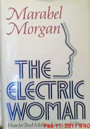 The Electric Woman: The Hope for Tired Mothers and Others: Morgan ...