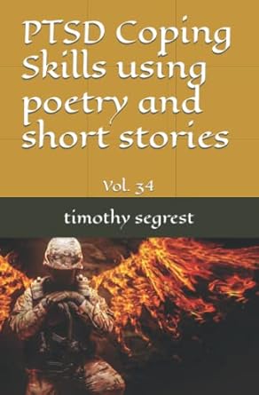 PTSD Coping Skills using poetry and short stories: Vol. 34: segrest ...