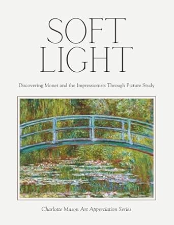 Soft Light – Discovering Monet and the Impressionists Through Picture ...